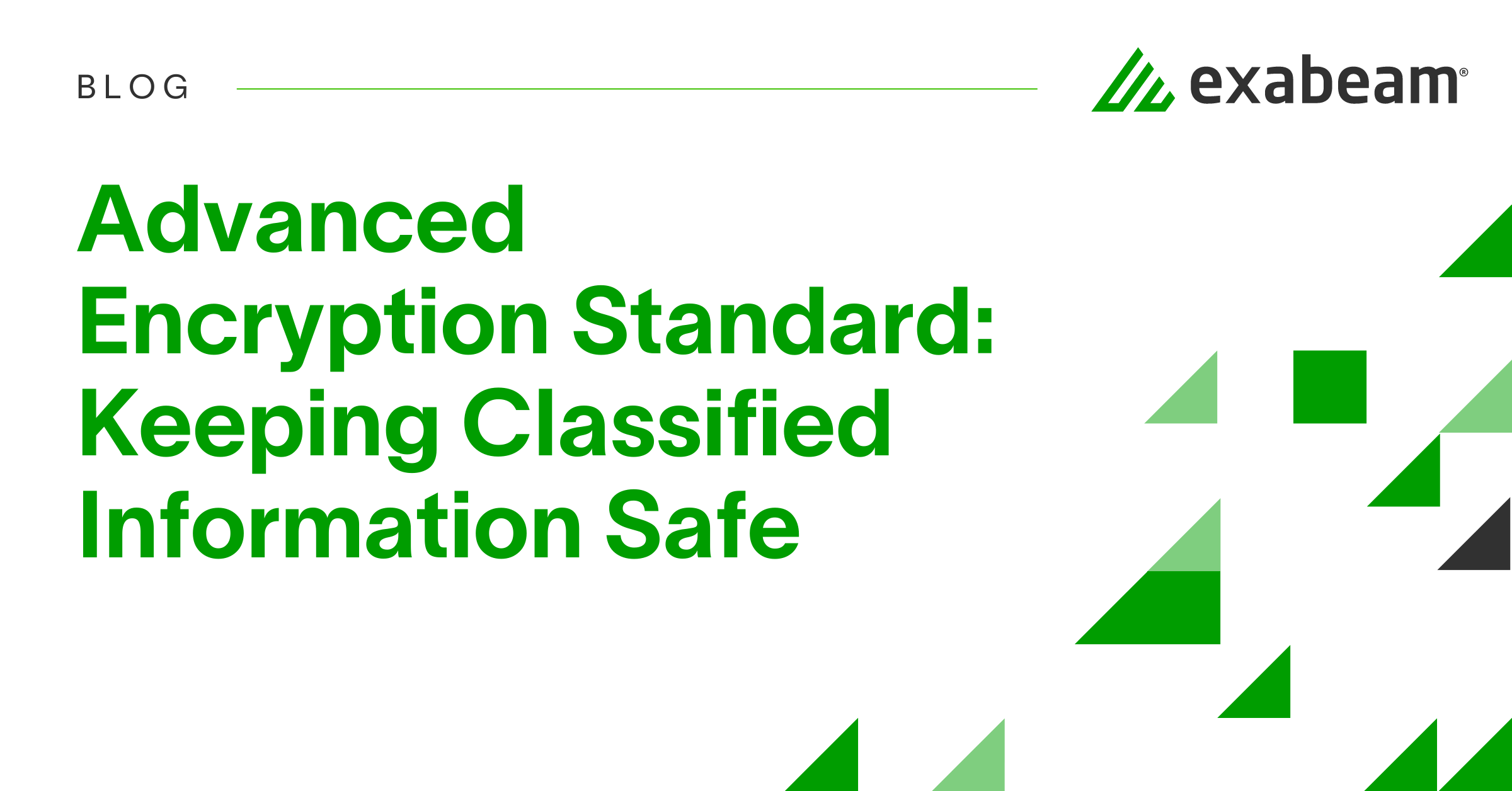 Advanced Encryption Standard: Keeping Classified Information Safe | Exabeam