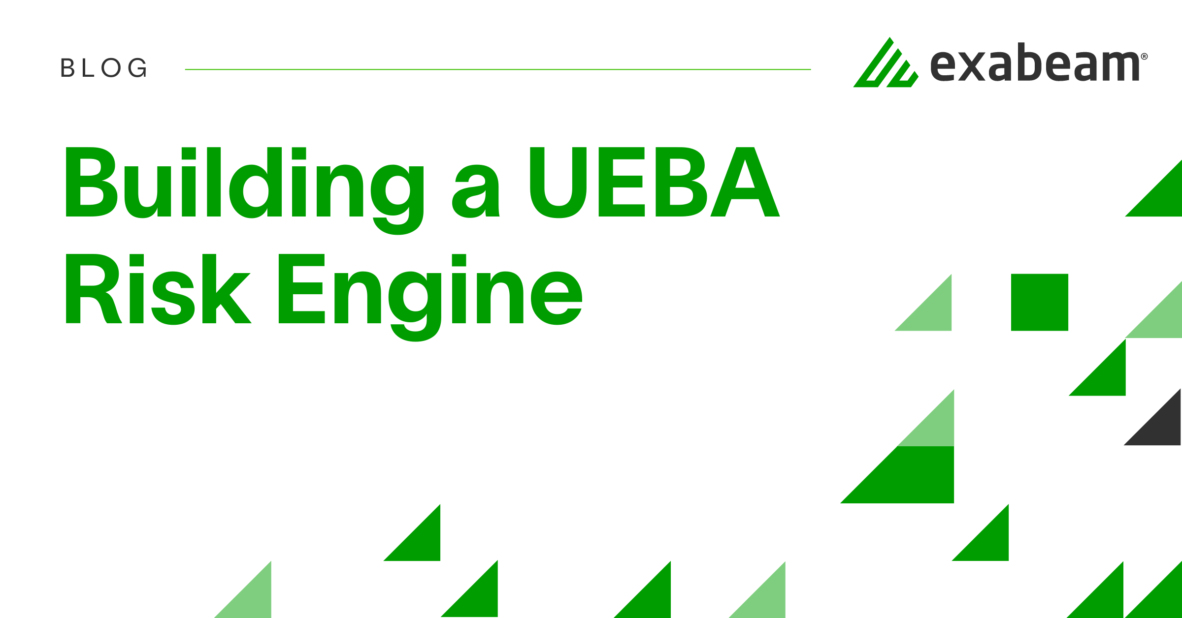 Building a UEBA Risk Engine | Exabeam