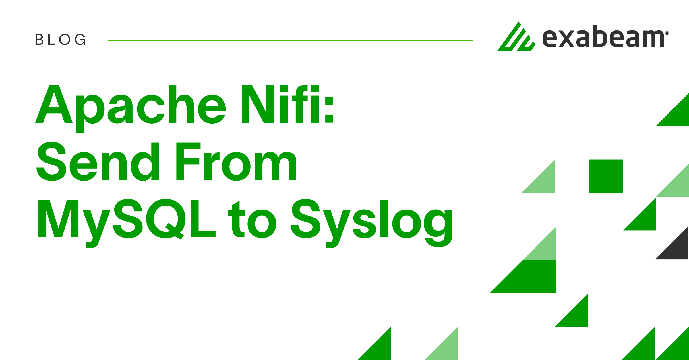 Apache Nifi: Send From MySQL to Syslog | Exabeam