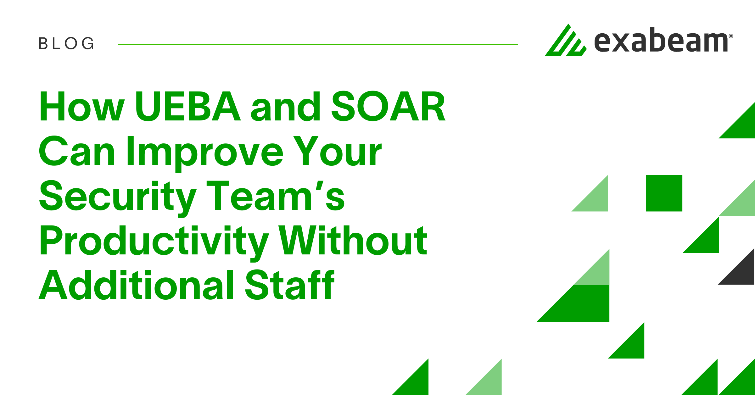 How UEBA and SOAR Can Improve Your Security Team's Productivity Without ...