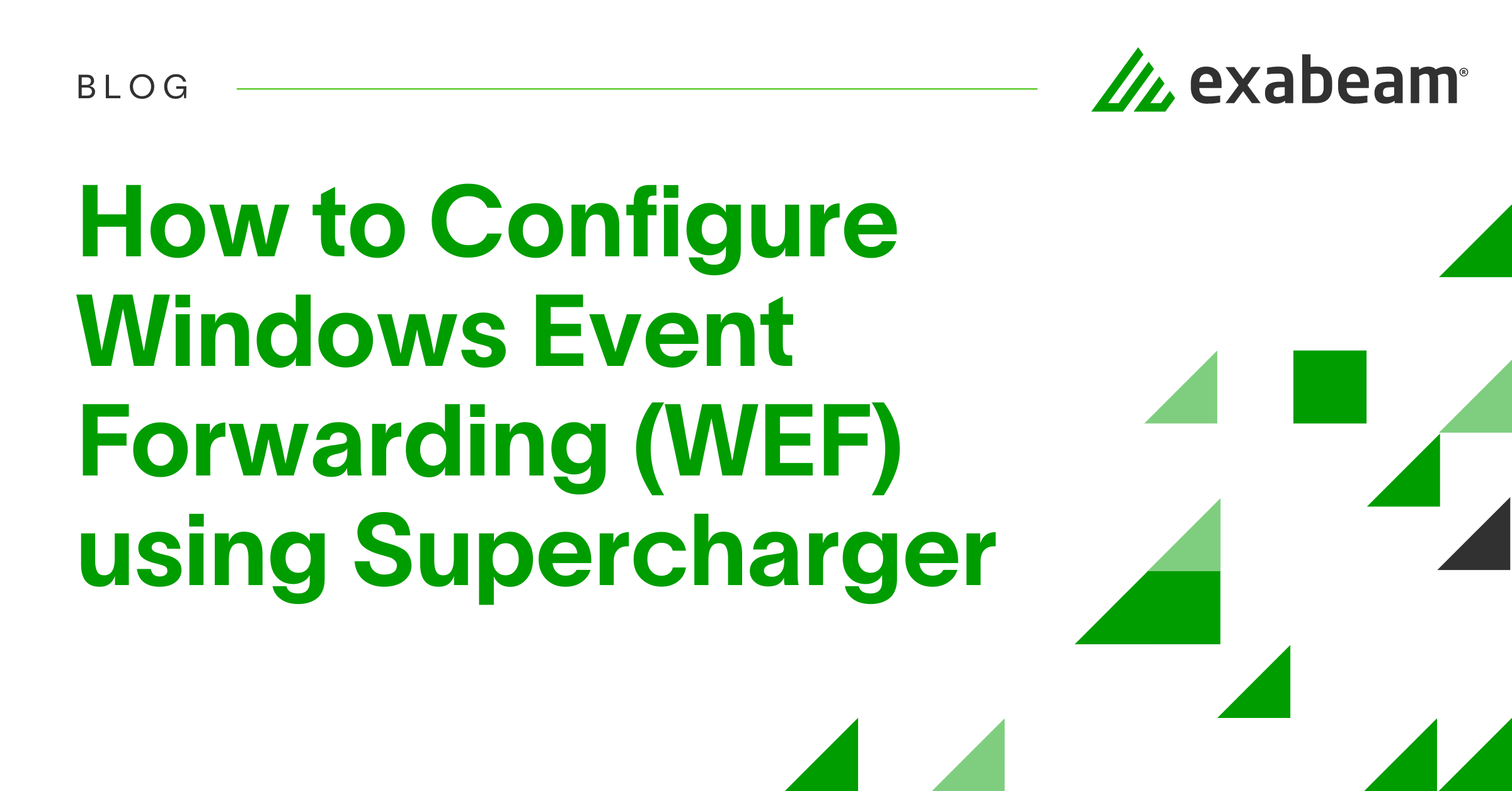 How to Configure Windows Event Forwarding (WEF) using Supercharger ...
