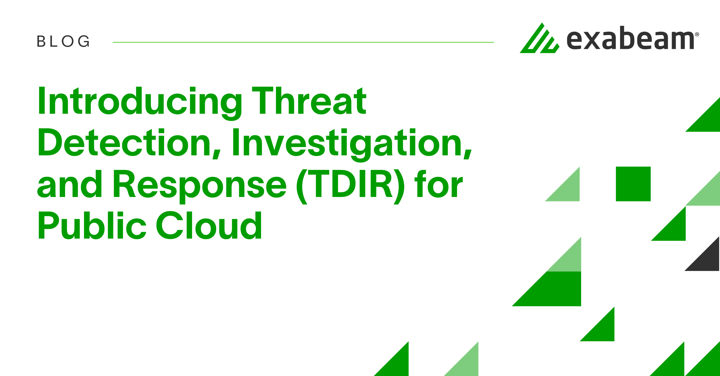 Introducing Threat Detection, Investigation, and Response (TDIR) for Public Cloud | Exabeam