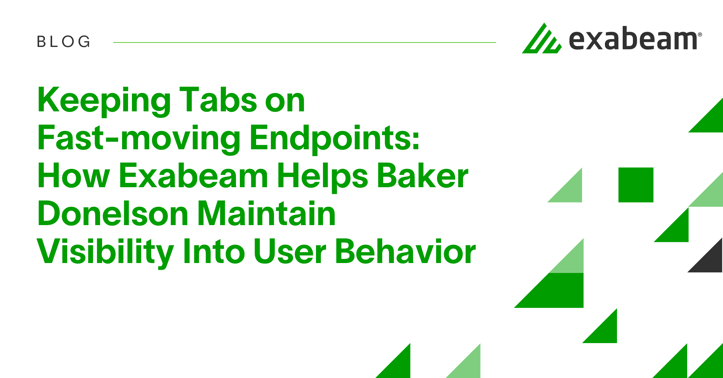 Keeping Tabs on Fast-moving Endpoints: How Exabeam Helps Baker Donelson ...