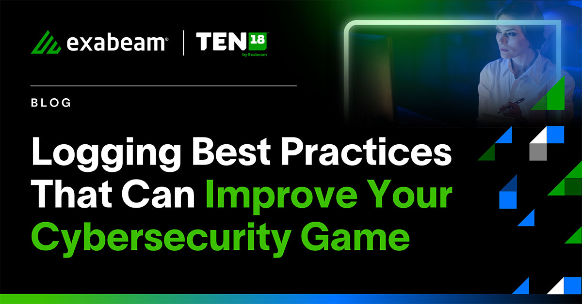 Logging Best Practices That Can Improve Your Cybersecurity Game | Exabeam