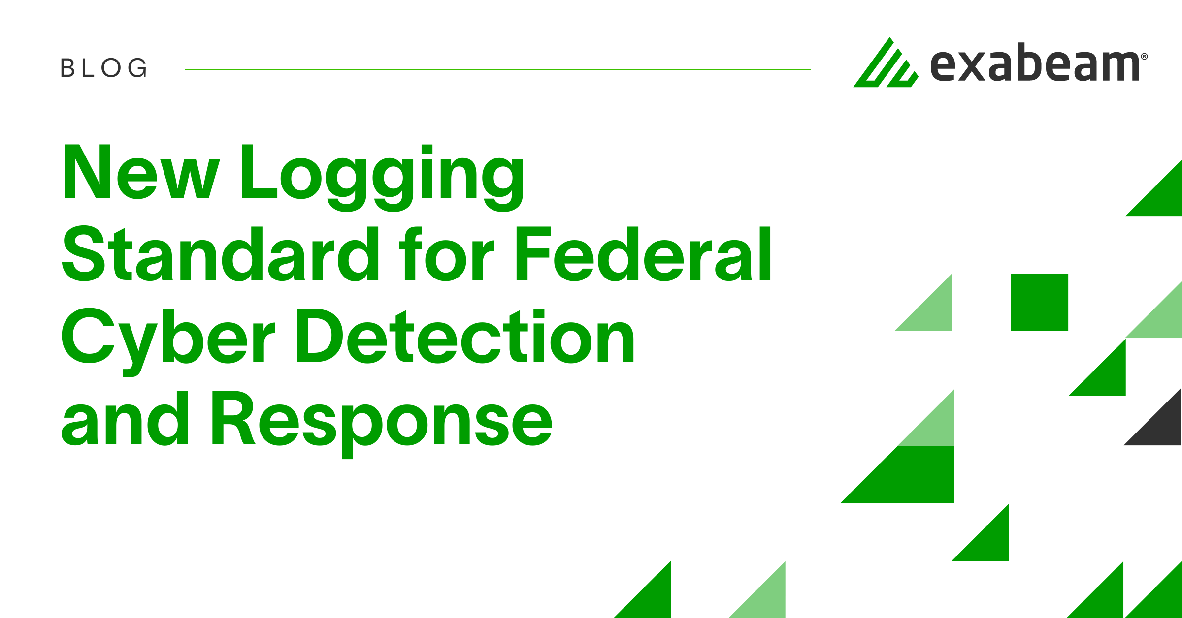 New Logging Standard for Federal Cyber Detection and Response | Exabeam