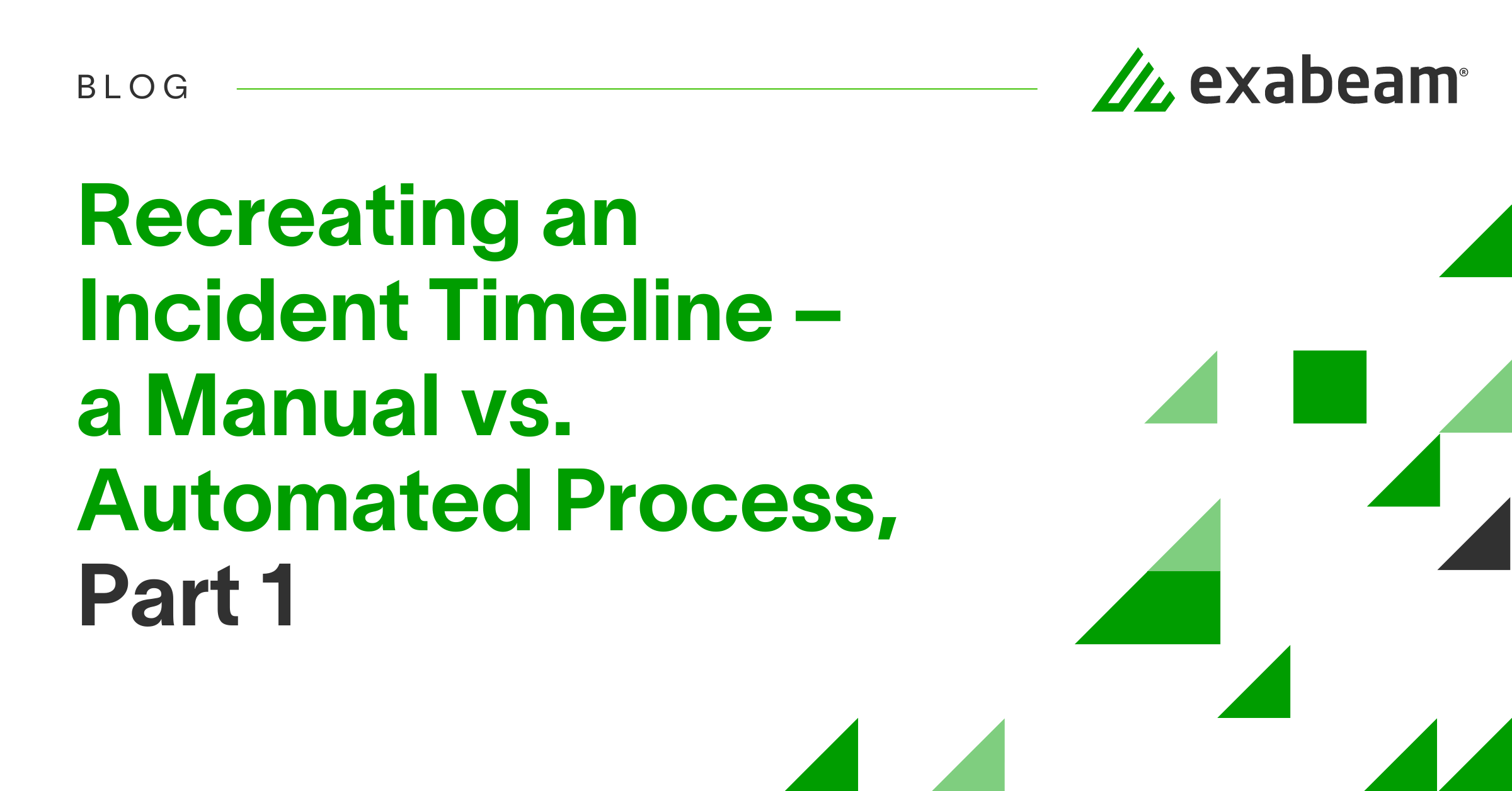 Recreating an Incident Timeline–a Manual vs. Automated Process, Part 1 ...