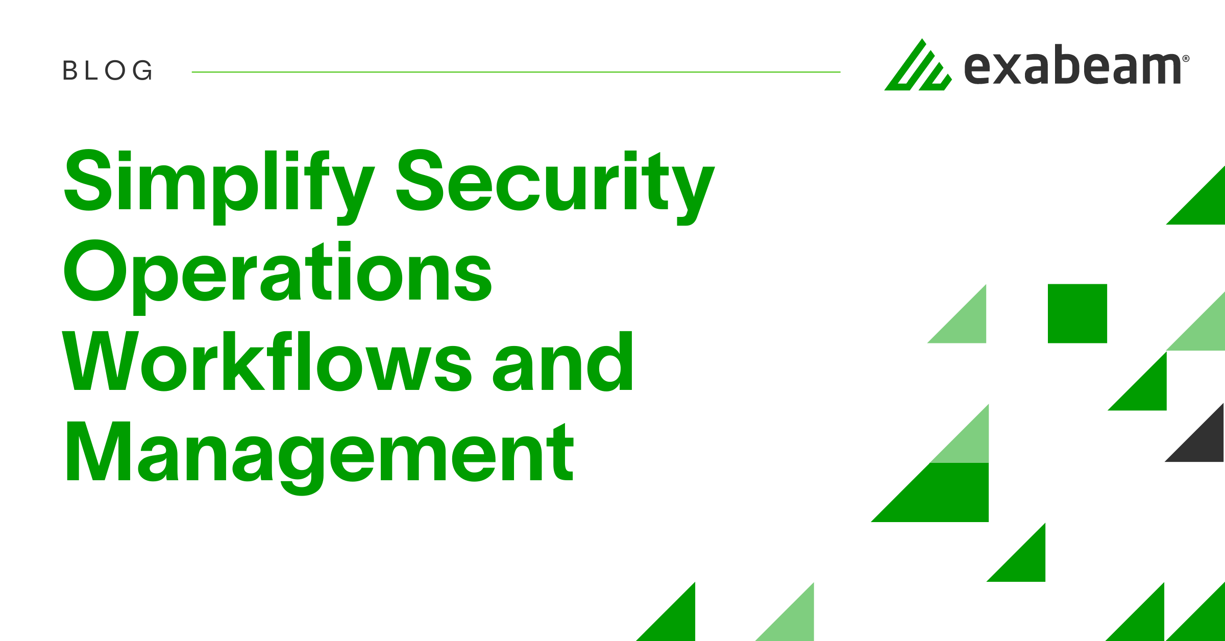 Simplify Security Operations Workflows And Management Exabeam