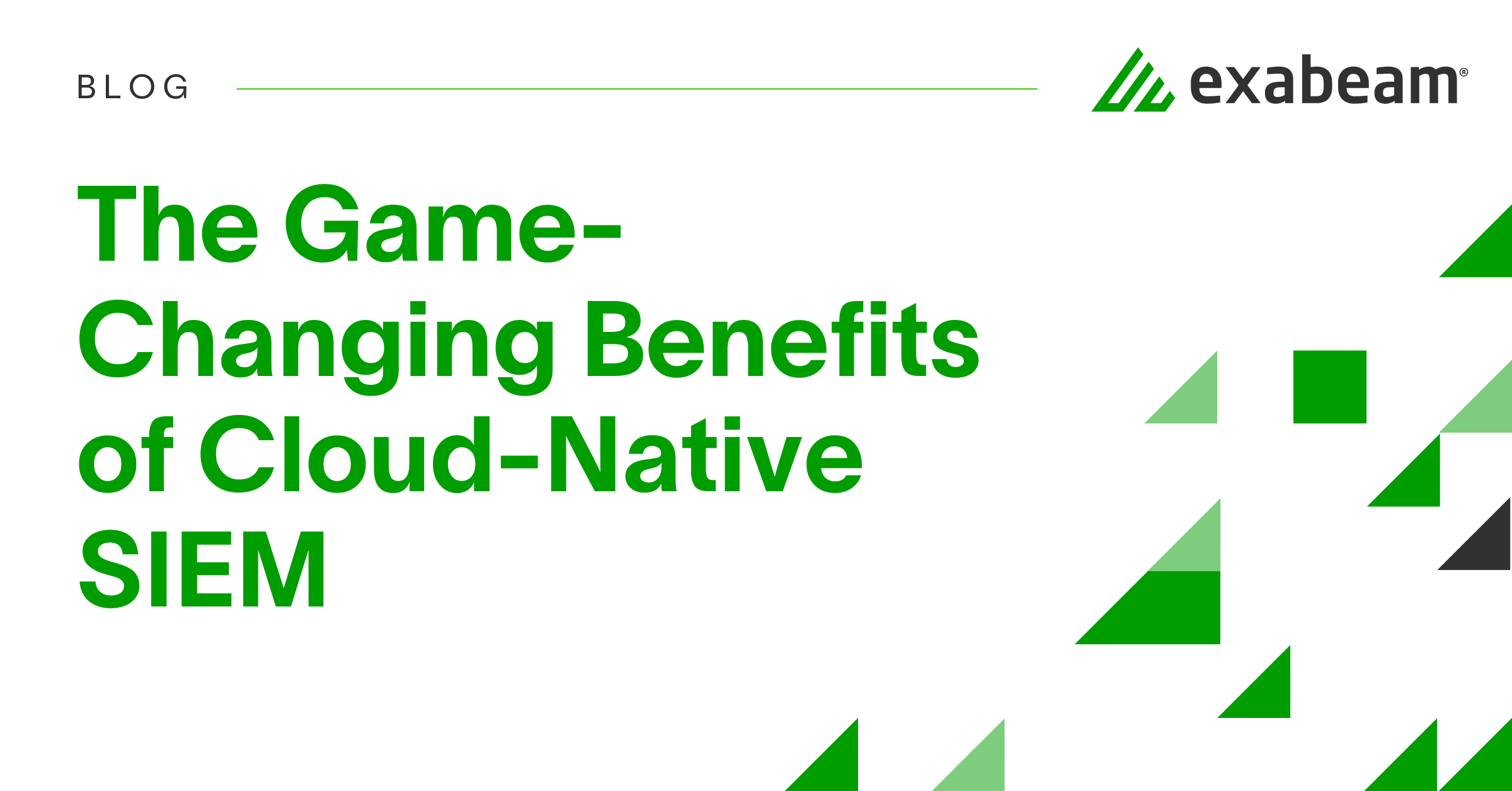 The Game-Changing Benefits of Cloud-Native SIEM | Exabeam