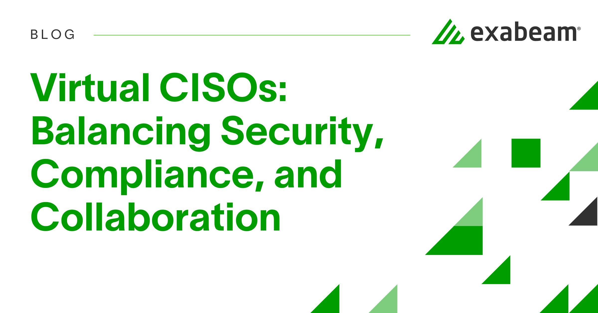 Virtual CISOs: Balancing Security, Compliance, and Collaboration | Exabeam