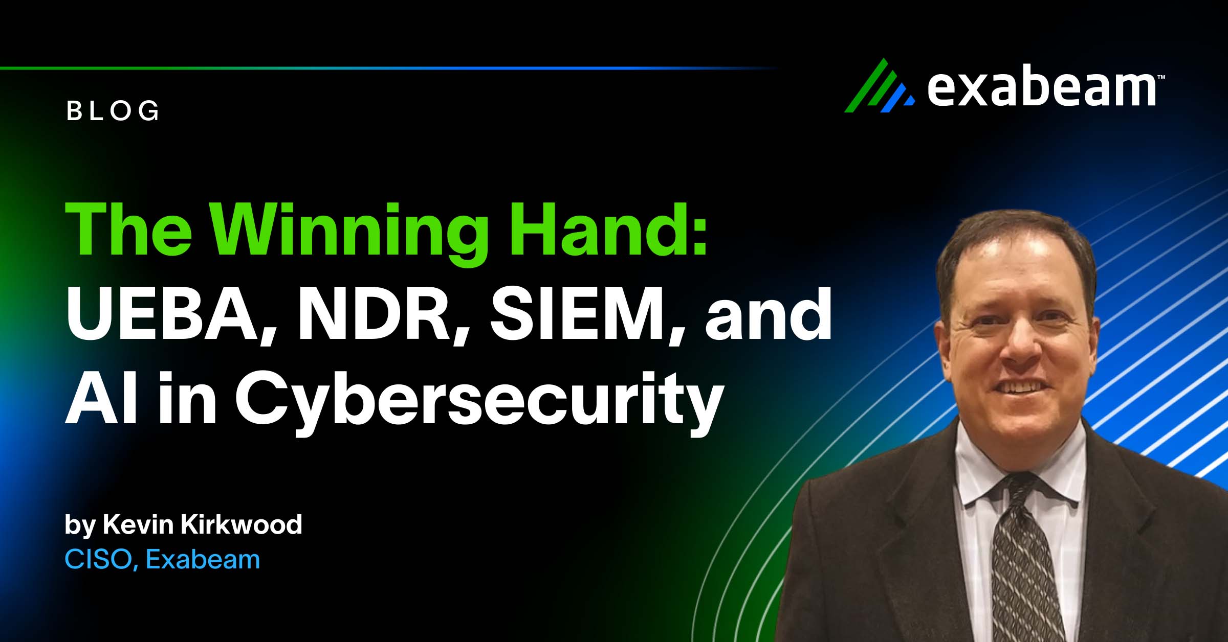 The Winning Hand: UEBA, NDR, SIEM, and AI in Cybersecurity | Exabeam