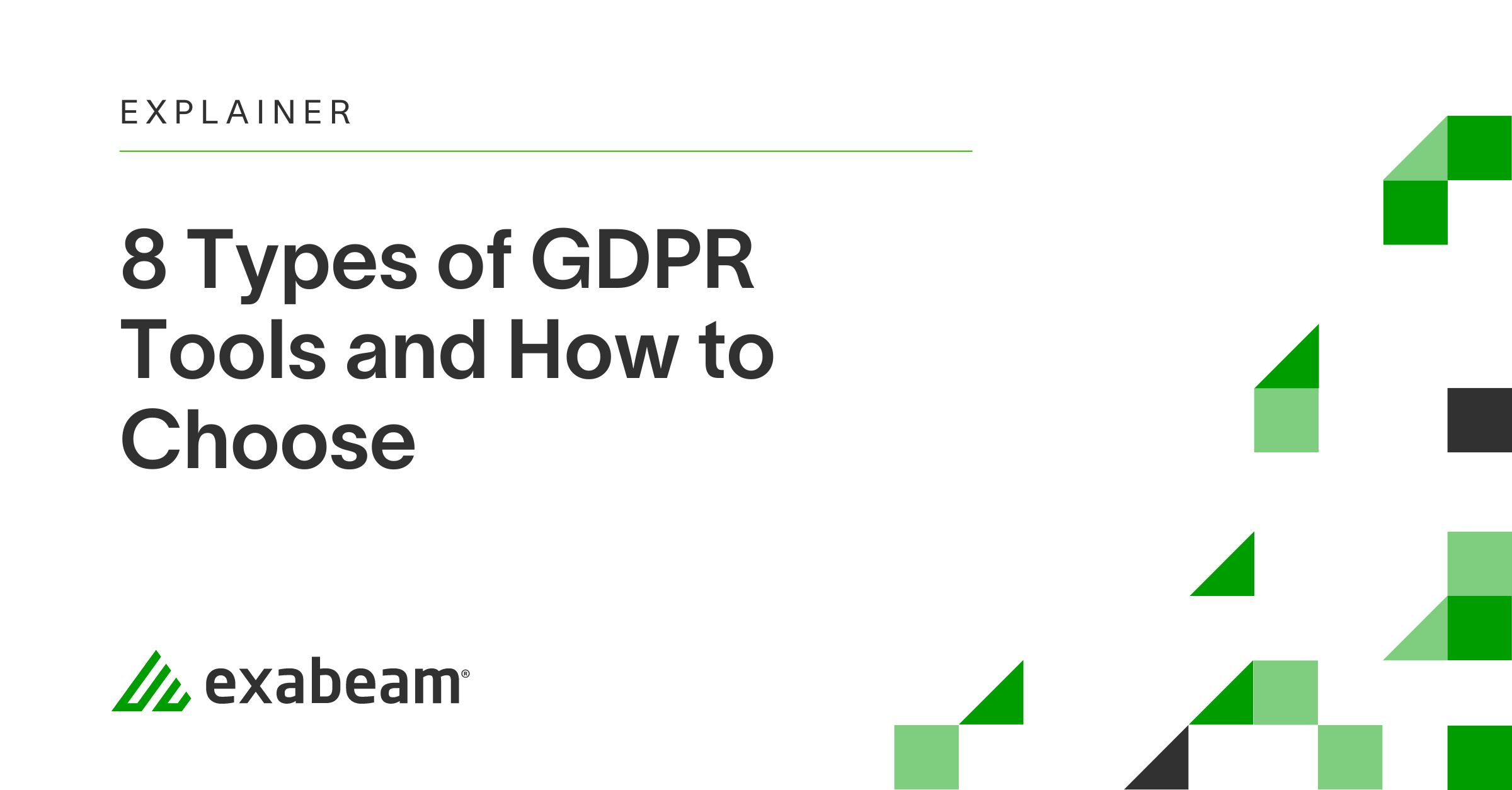 8 Types of GDPR Tools and How to Choose | Exabeam
