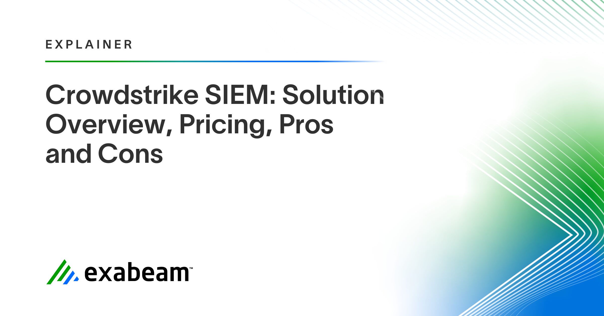 Crowdstrike SIEM: Solution Overview, Pricing, Pros and Cons | Exabeam