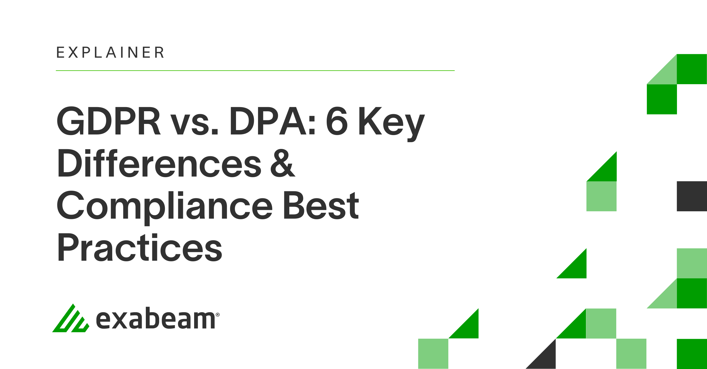 GDPR vs. DPA: 6 Key Differences & Compliance Best Practices | Exabeam