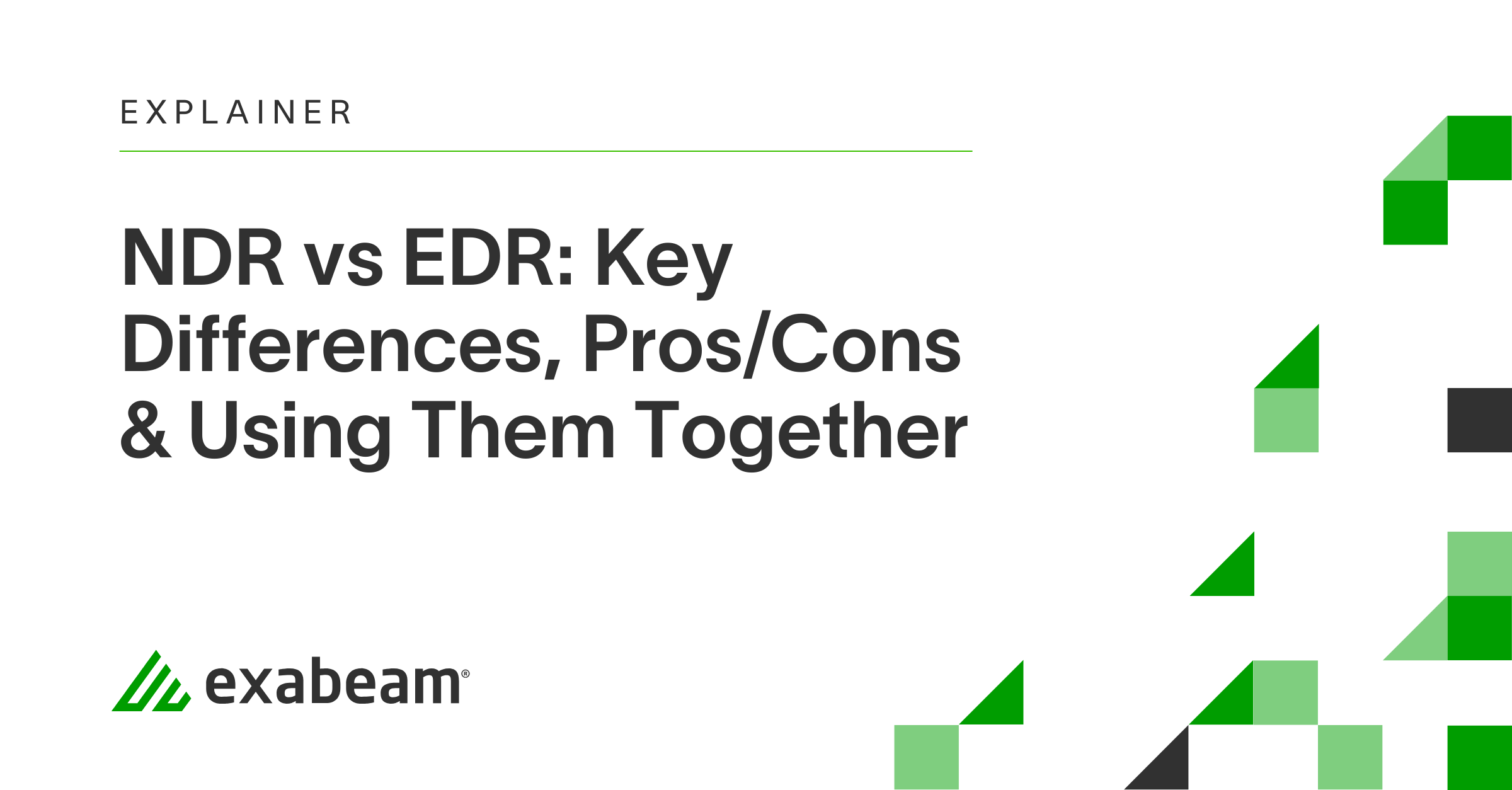 NDR vs EDR: Key Differences, Pros/Cons & Using Them Together | Exabeam