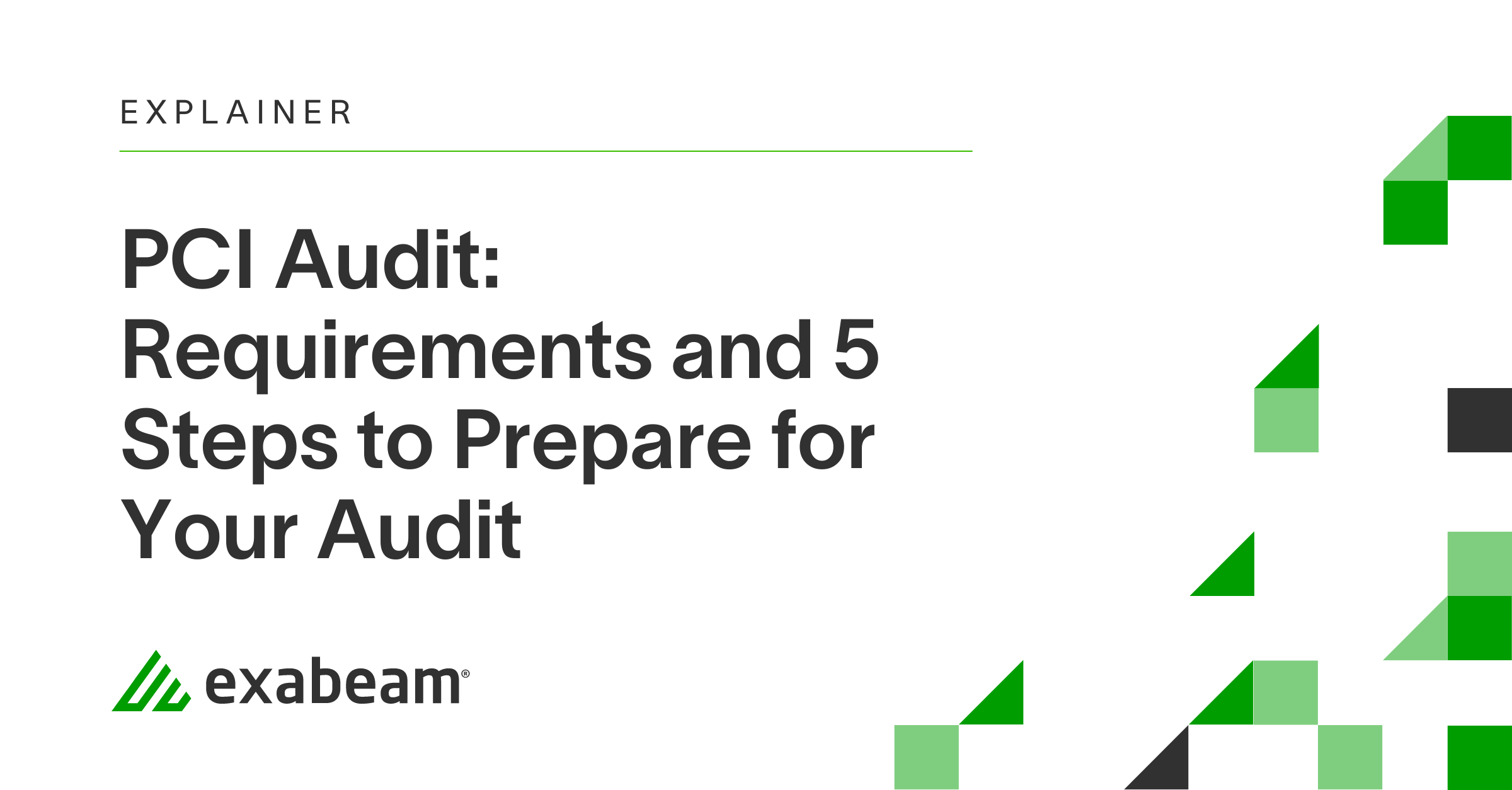 PCI Audit: Requirements and 5 Steps to Prepare for Your Audit | Exabeam