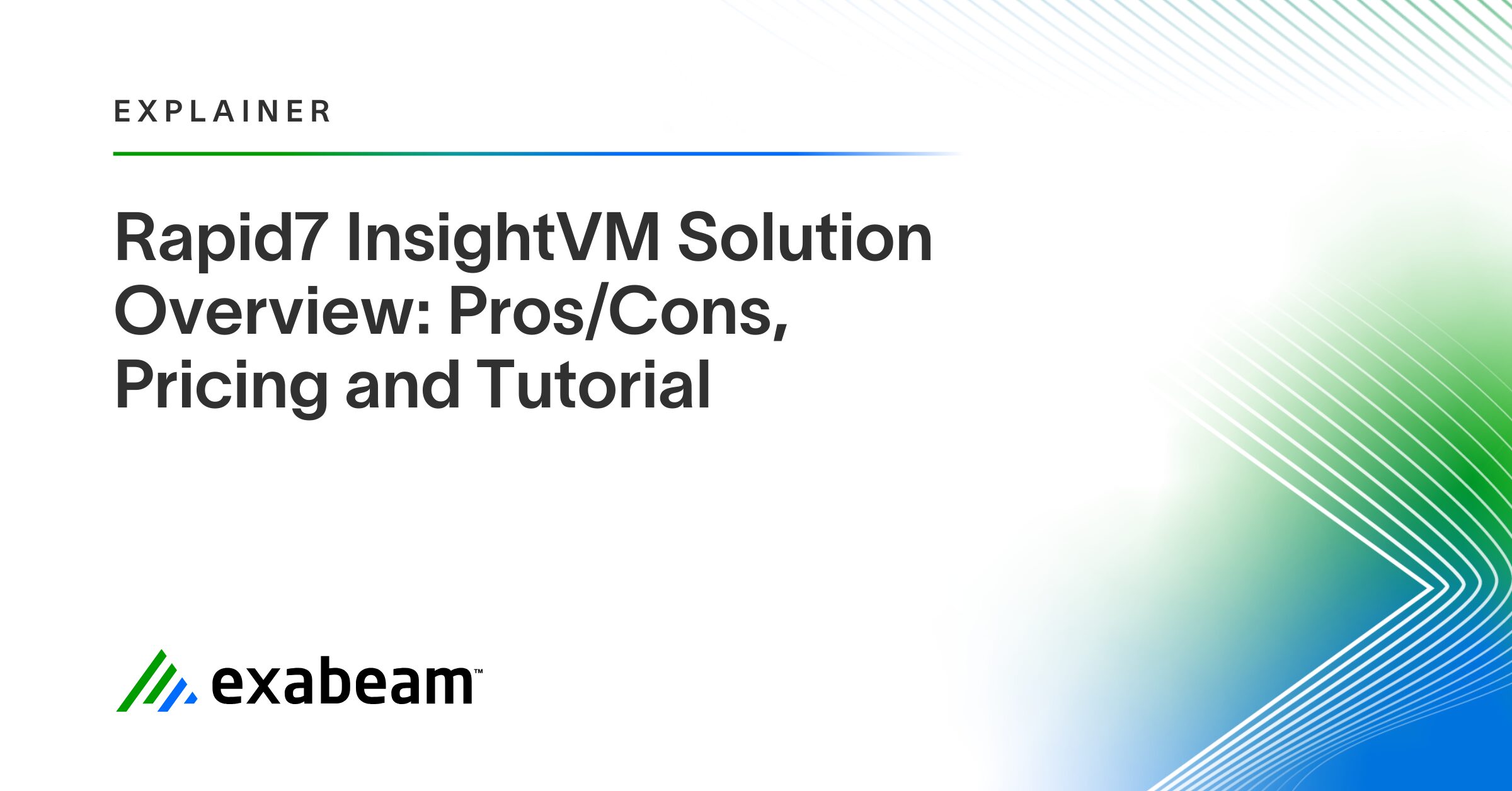 Rapid7 InsightVM Solution Overview: Pros/Cons, Pricing & Tutorial | Exabeam