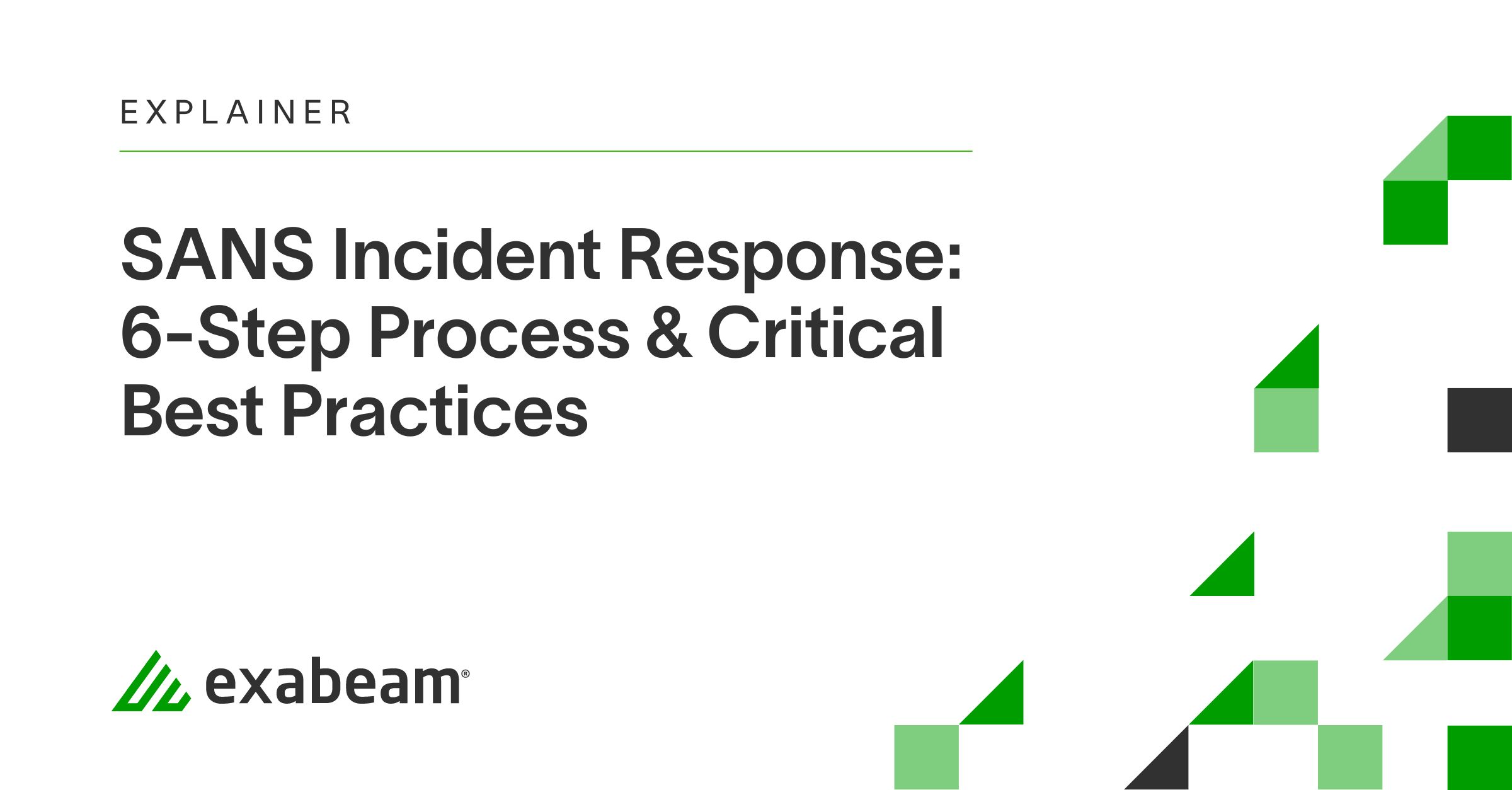 SANS Incident Response: 6-Step Process & Critical Best Practices | Exabeam