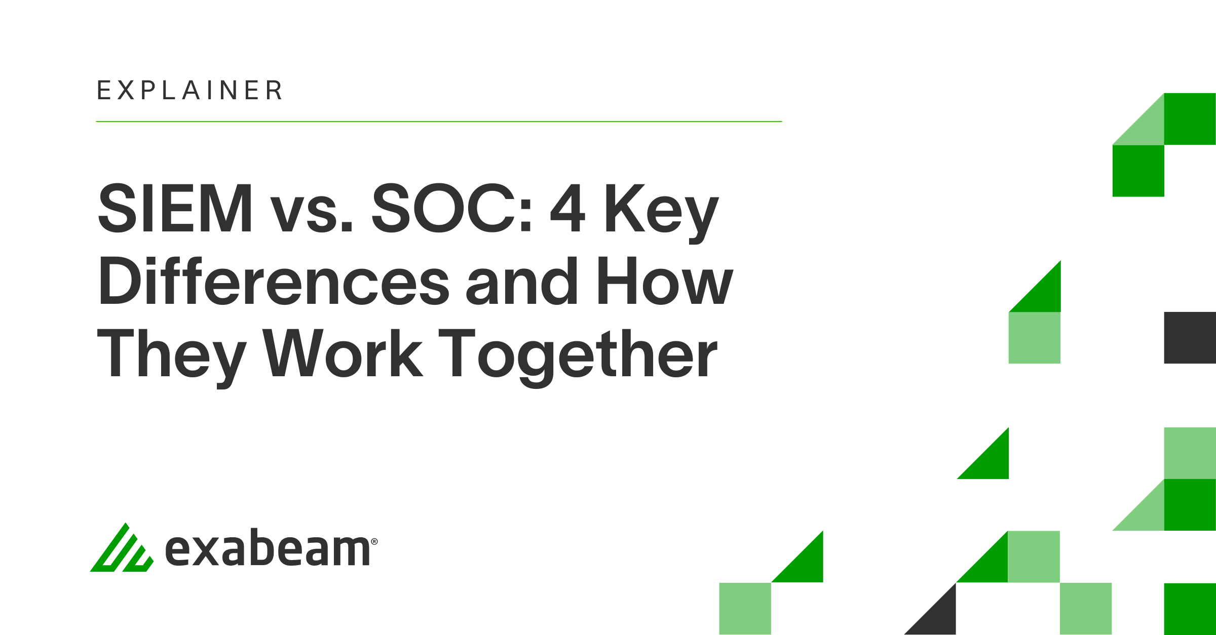 SIEM vs. SOC: 4 Key Differences and How They Work Together | Exabeam