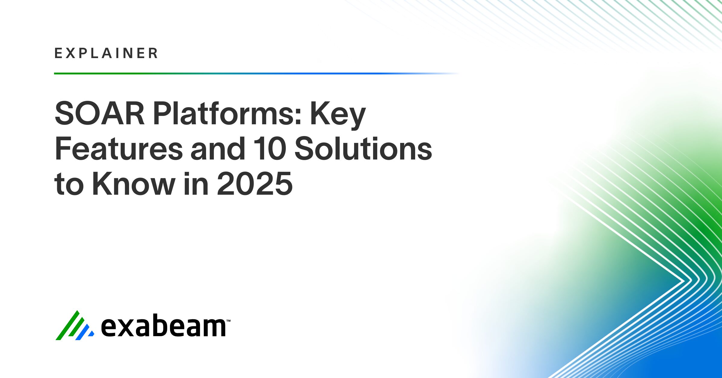 SOAR Platforms: Key Features and 10 Solutions to Know in 2025 | Exabeam