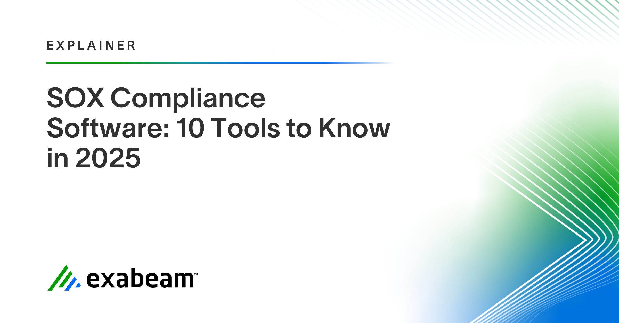 SOX Compliance Software: 10 Tools to Know in 2025 | Exabeam