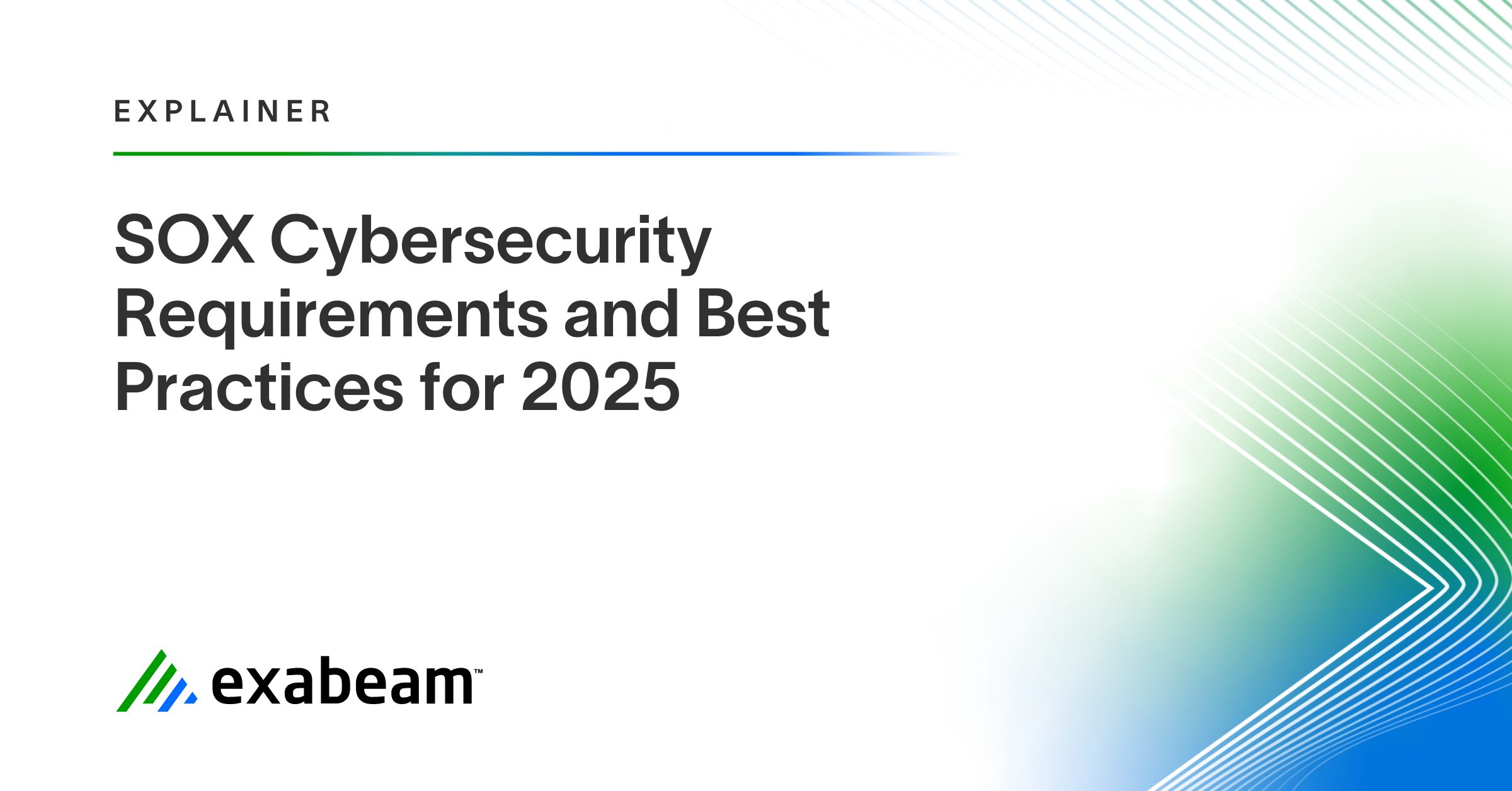 SOX Cybersecurity Requirements and Best Practices for 2025 | Exabeam