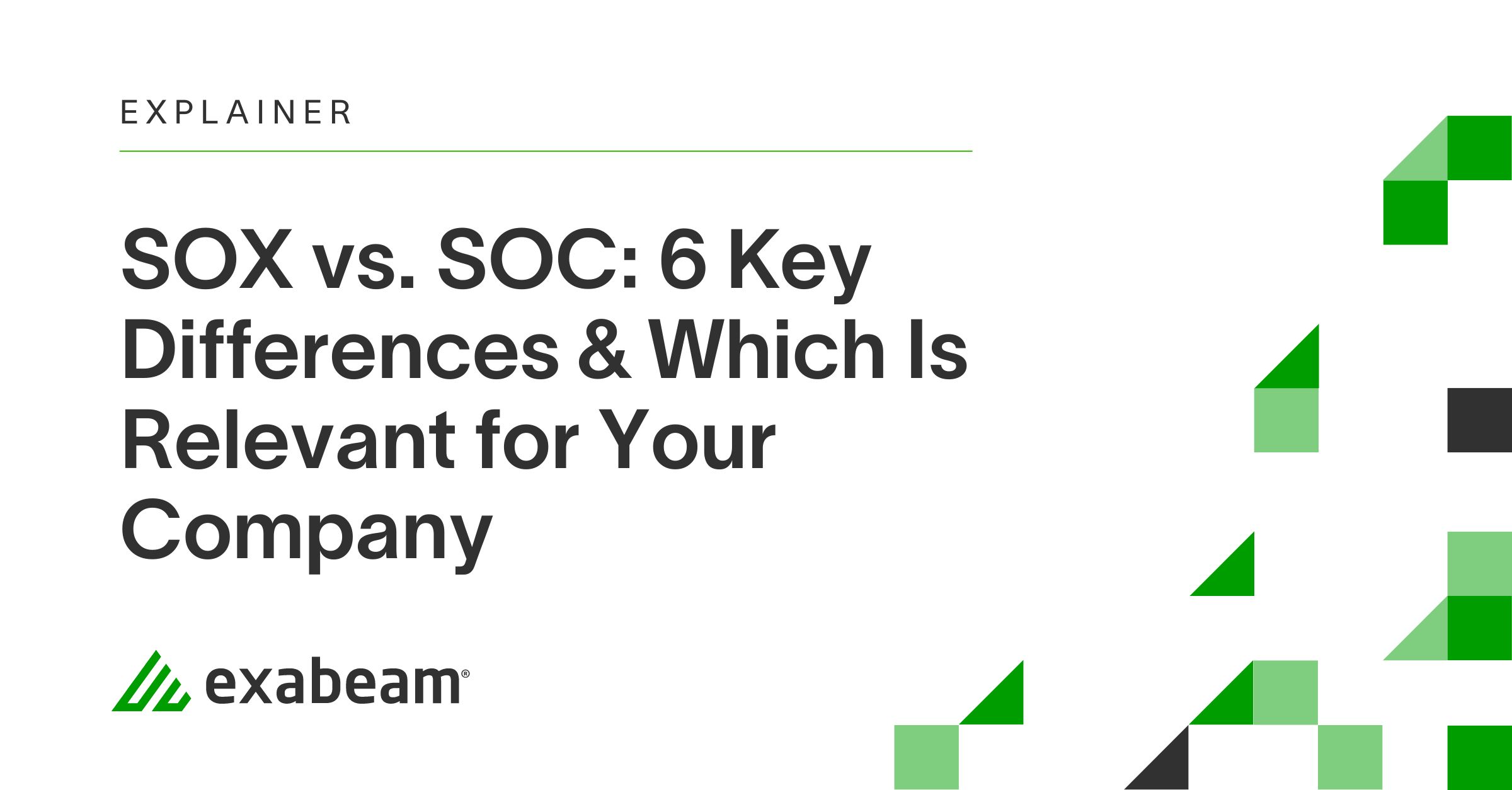 SOX vs. SOC: 6 Key Differences & Which Is Relevant for Your Company ...