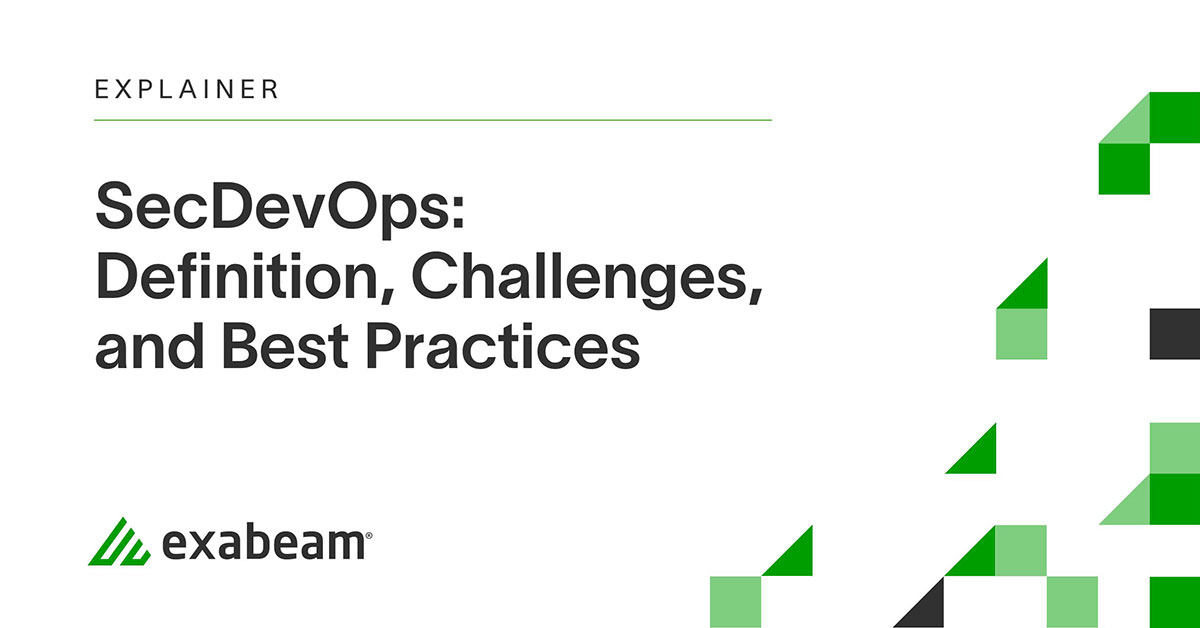 SecDevOps: Definition, Challenges, and Best Practices | Exabeam