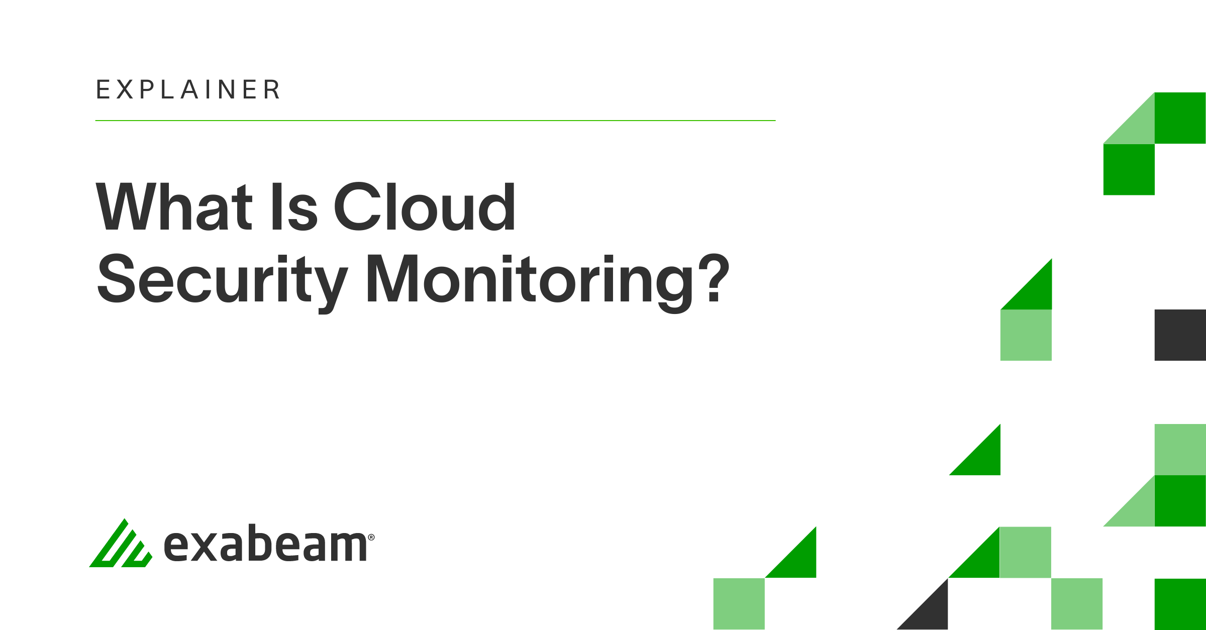 What Is Cloud Security Monitoring? | Exabeam