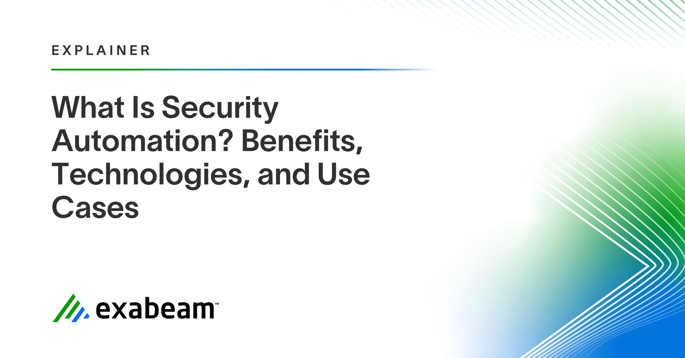 What Is Security Automation? Benefits, Technologies & Use Cases | Exabeam